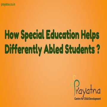 How Special Education Helps Differently Abled Students_prayatna_ _.pptx