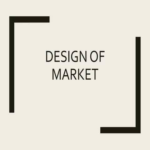 Design of Market | PPTX