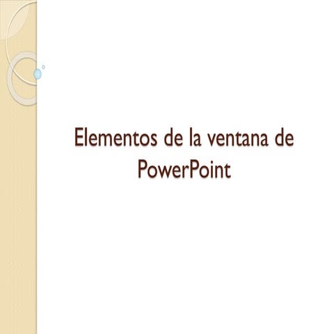 Práctica 04 Elementos de la ventana de PowePoint | PPT