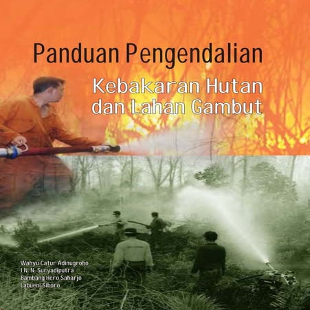 Buku Panduan Pengendalian Kebakaran Hutan di Lahan Gambut | PDF