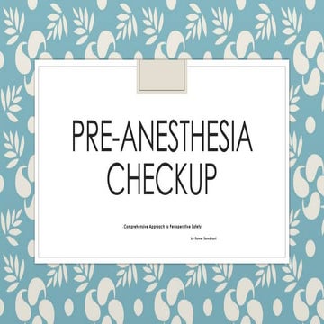 Pre-Anaesthesia Checkup Sumer brief introduction | PPTX