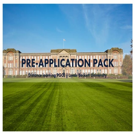 PRE-APPLICATION PACK Distance learning PGCE | Leeds Beckett University | PDF