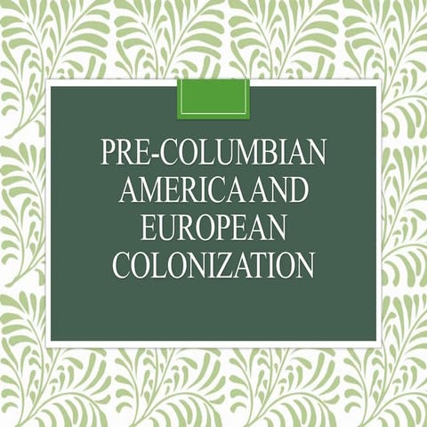 Pre columbian america and european colonization | PPTX