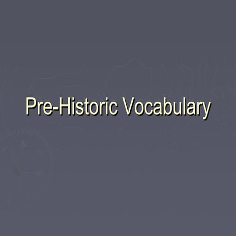 Pre Historic Vocabulary | PPT