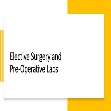 Pre op labs- elective surgery | PPTX
