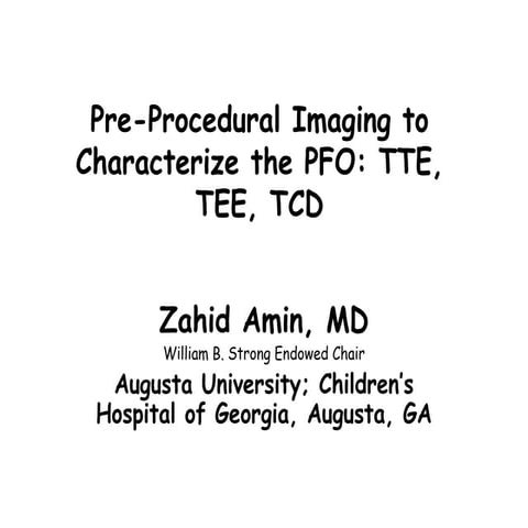 Pre-Procedural Imaging to Characterize the PFO- TTE, TEE, TCD.pptx
