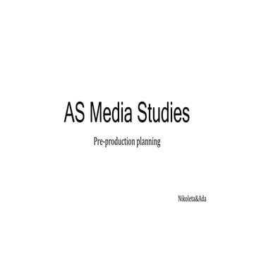 AS Media Studies Pre-Production Planning | PPT