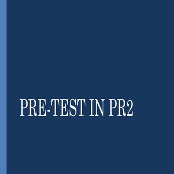 PRE-TEST IN PR2 PRE-TEST IN PR2 PRE-TEST IN PR2.pptx