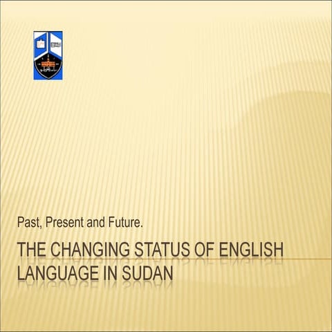 The Changing Status of English Language in Sudan | PPT