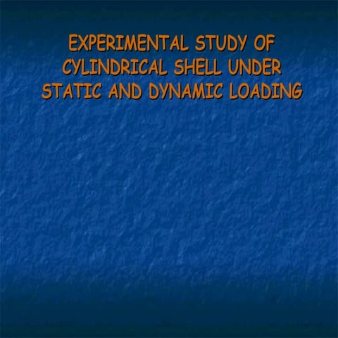 Performance of cylindrical shell under static loading | PPT