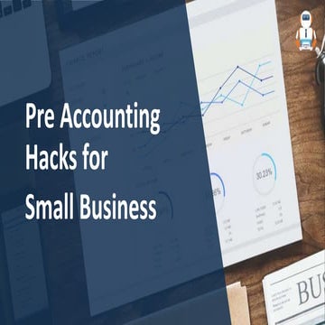 How to Streamline Pre-Accounting for Small Business | PPT