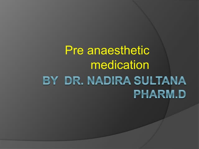 PREANAESTHETIC MEDICATION.pptx
