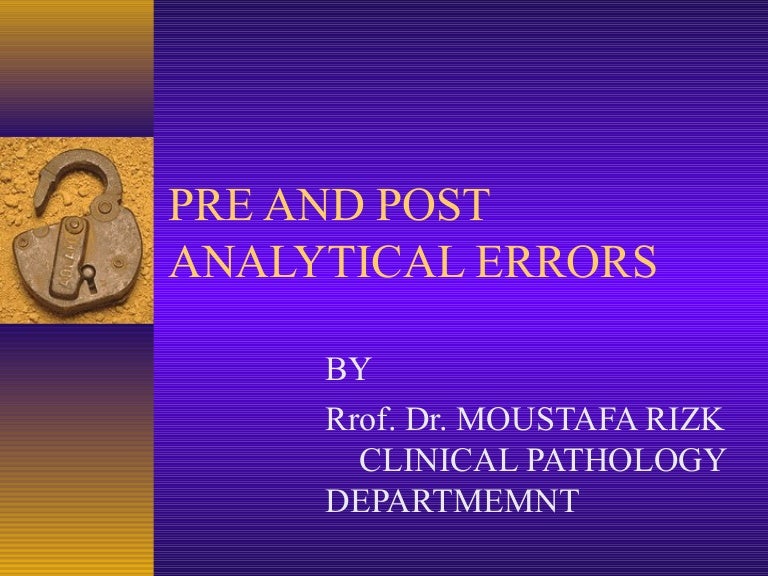 PRE AND POST ANALYTICAL ERRORS PRE AND POST ANALYTICAL ERRORS