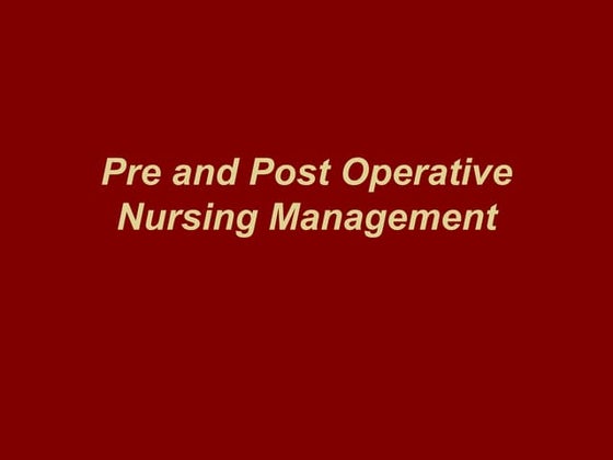 Pre, intra and post operative care | PPT