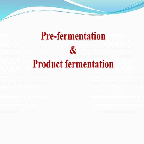 Pre fermentation and product fermentation | PPTX