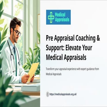 Pre Appraisal Coaching & Support: Elevate Your Medical Appraisals | PPTX