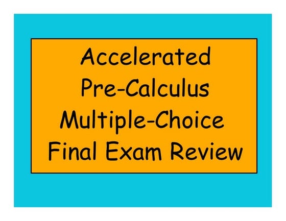 Accel Pre calc Final Exam Review | PPT