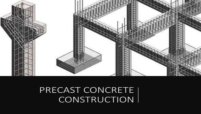 A study on the construction process (Precast concrete, In-situ cast ...