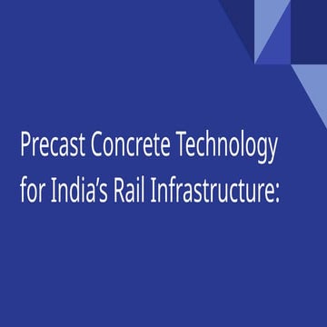 Precast Concrete Technology for India’s Rail Infrastructure_.pptx