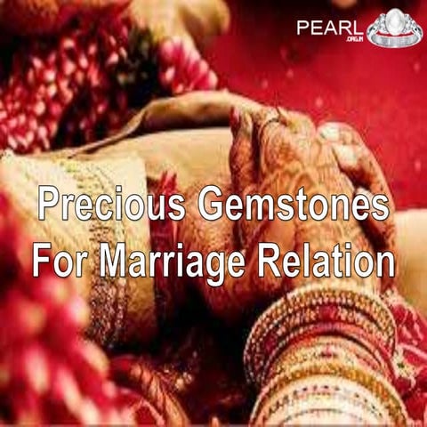 Precious Gemstone For Marriage Relation | PPTX