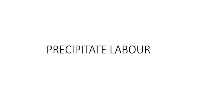 Precipitate labour | PPTX