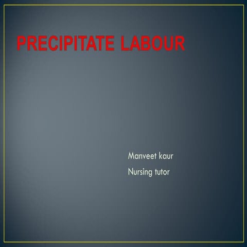 precipitate labour and its management .. | PPT