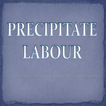 Precipitate Labour.pptx