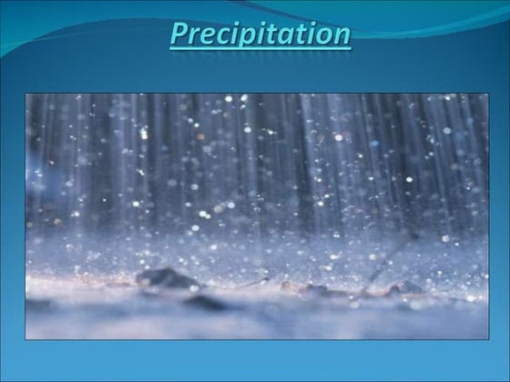 Precipitation, types and their different forms. | PPTX