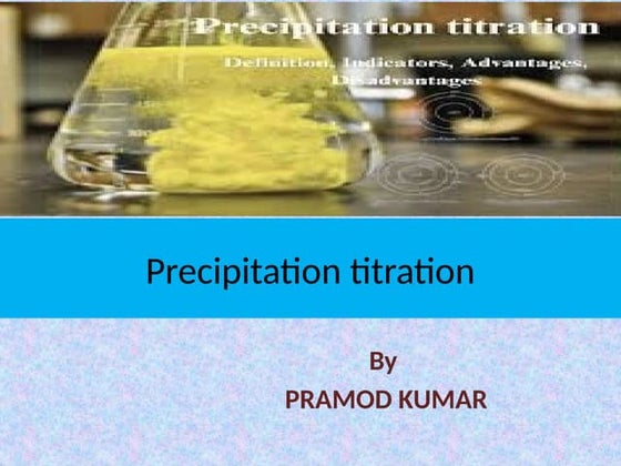 Precipitation titrations | PPTX