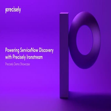 Precisely Demo Showcase: Powering ServiceNow Discovery with Precisely ...