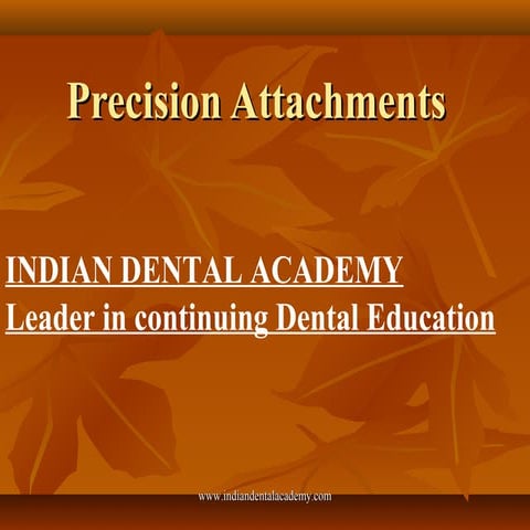 Precision attachments1 / dental implant courses by Indian dental ...