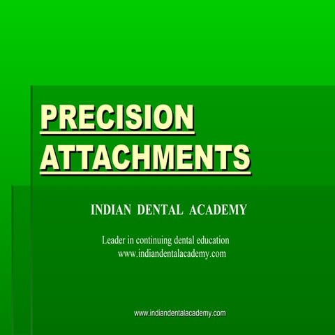 Precision attachments/ orthodontic seminars | PPT