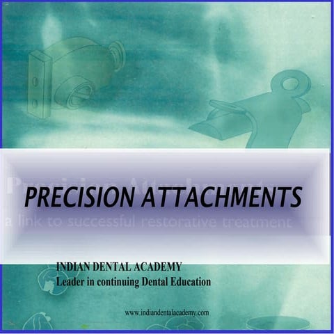 Precision attachments final/ dental implant courses | PPT