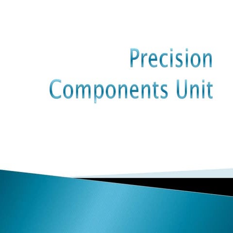 Precision components unit | PPT