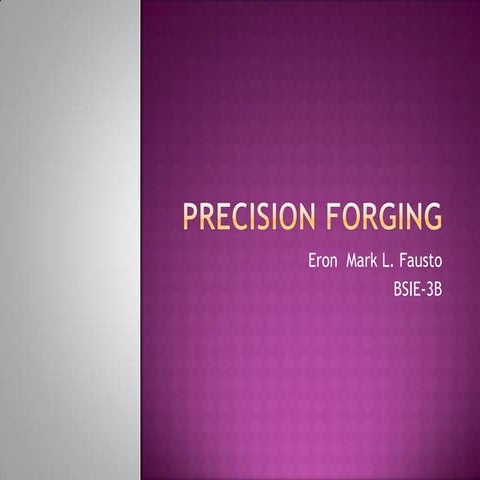 Precision forging | PPTX