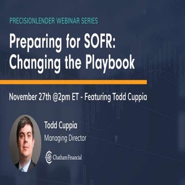 PrecisionLender Webinar - Preparing for SOFR: Changing the Playbook | PPTX