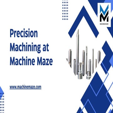 Machine Maze - Precision Machining Components Manufacturer.pdf
