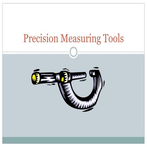 Precision measuring tools | PPTX