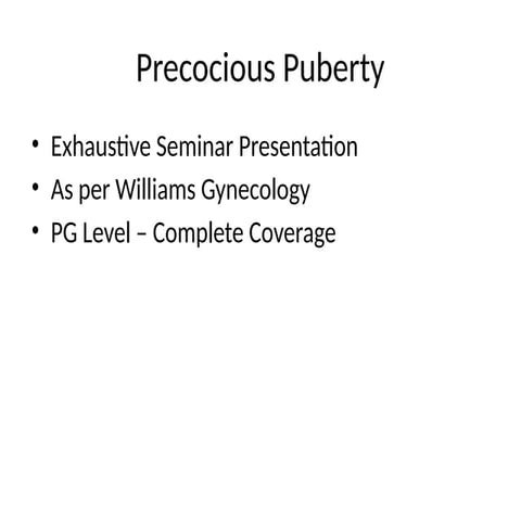 Precocious_Puberty_Williams_ABSOLUTE_COMPLETE.pptx
