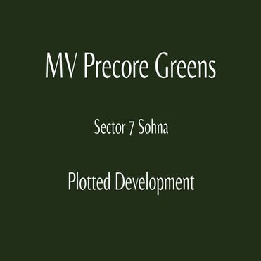 MV Precore Greens Sector 7 Sohna Haryana | E-Brochure | PDF