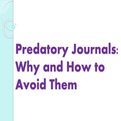 Predatory journals: Why and How to Avoid Them | PPTX