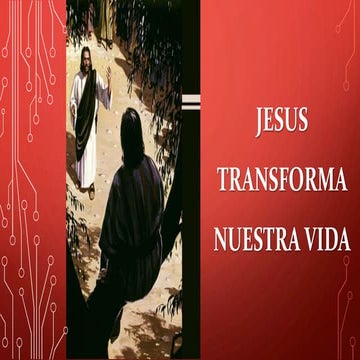UNA ENSEÑANZA SOBRE COMO JESUS PUEDE TRANSFORMAR NUESTRA VIDA | PPTX