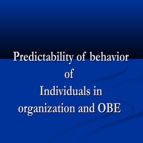 Predictability of behavior of individual in organization and outcome ...