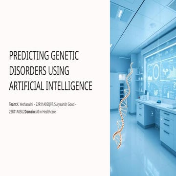 PREDICTING-GENETIC-DISORDERS-USING-ARTIFICIAL-INTELLIGENCE.pptx