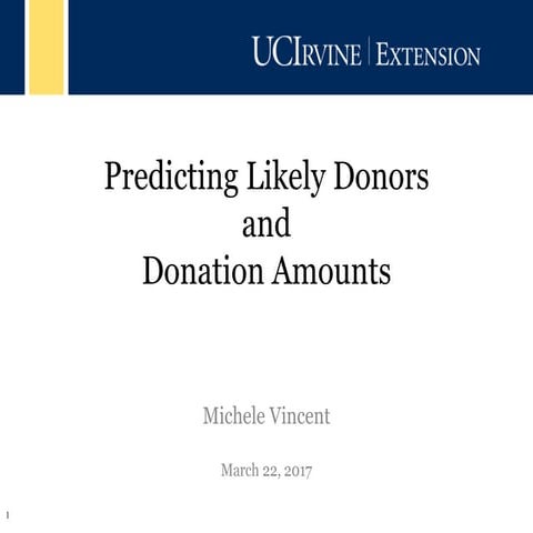 Predicting Likely Donors and Donation Amounts | PPTX