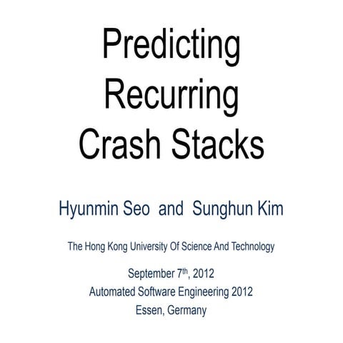 Predicting Recurring Crash Stacks Ase 2012 Ppt