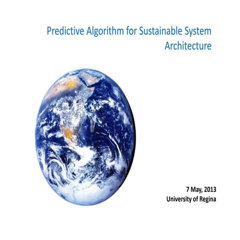Predictive algorithm for sustainable system ieee regina may 7-2013 | PPT