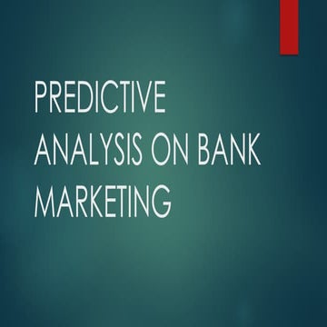 PREDICTIVE ANALYSIS ON BANK MARKETING.pptx
