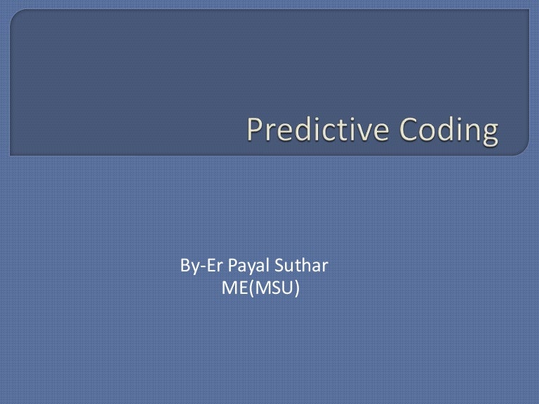 Predictive coding