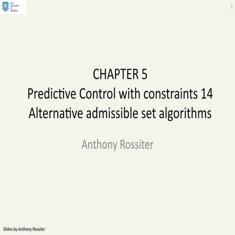 predictive control with constraints 5-14 - alternative admissible set algorithms.pptx